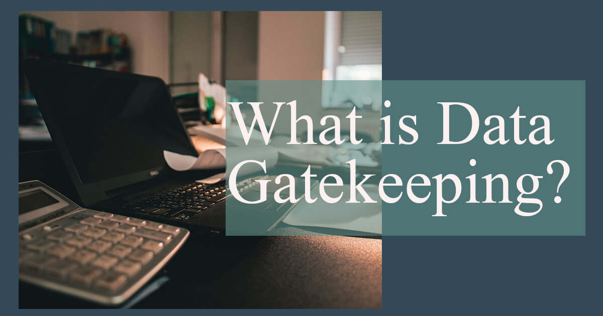 What is Data Gatekeeping - Excel and Me
